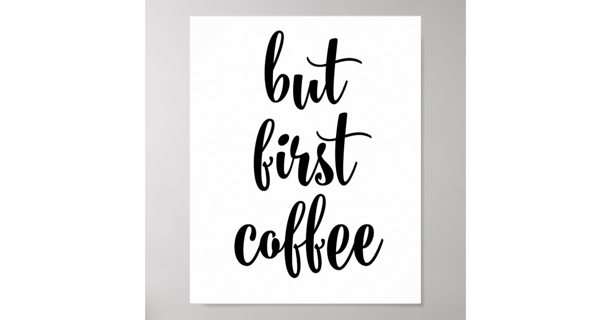 But first coffee poster | Zazzle