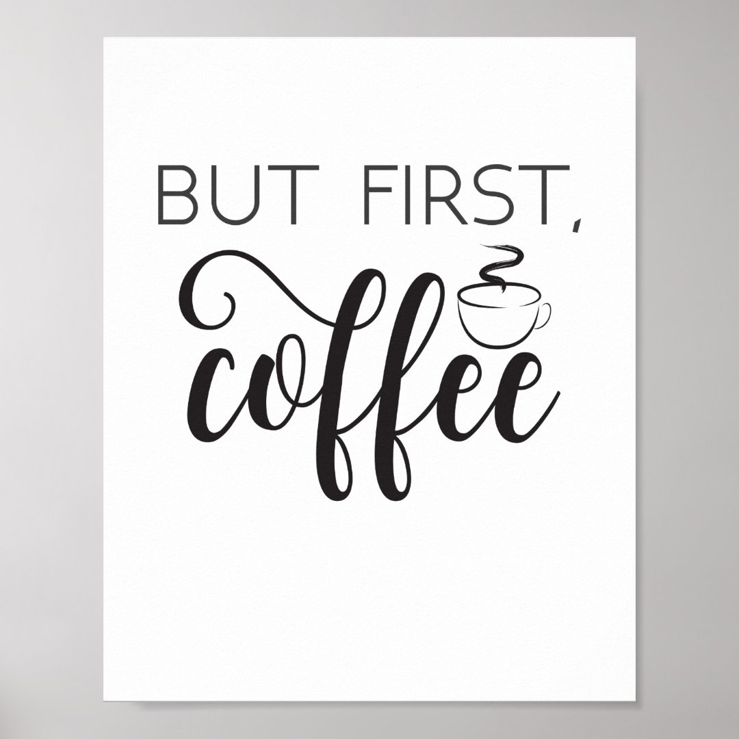 But First Coffee Print Wall Art, Kitchen Poster | Zazzle