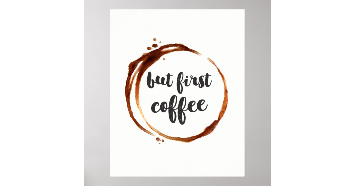 But first coffee typography quote poster | Zazzle