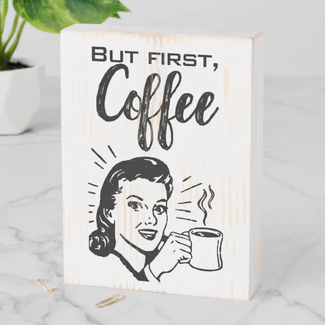 But First Coffee Wood Box Sign | Zazzle