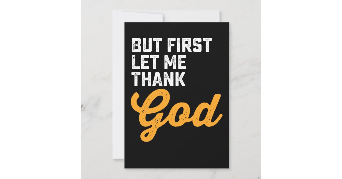 But First Let Me Thank God Invitation | Zazzle