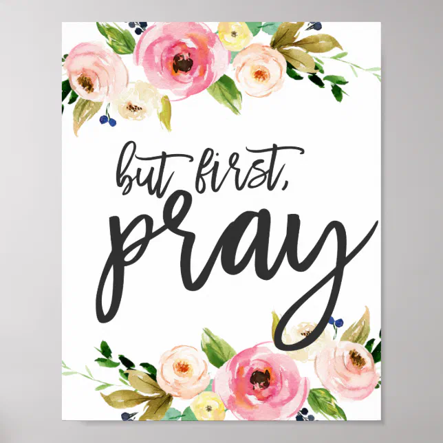 But first, Pray, Floral Prayer Boho floral Poster | Zazzle