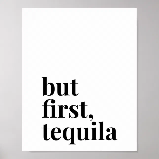 But First Tequila Poster Zazzle