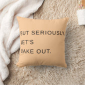 But Seriously. Let's Make Out. Pillow | Zazzle