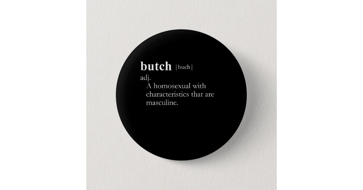 BUTCH (definition) Pinback Button | Zazzle