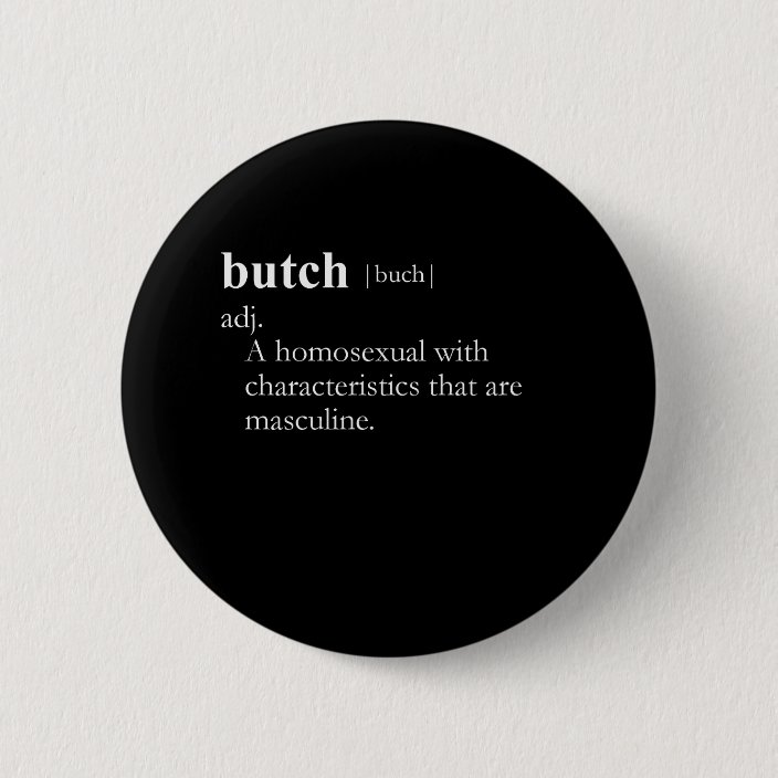 BUTCH (definition) Pinback Button | Zazzle.com