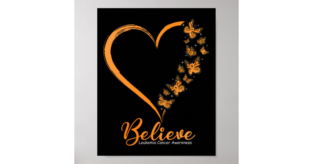 Butterfly Believe Leukemia Awareness Orange Ribbon Poster | Zazzle