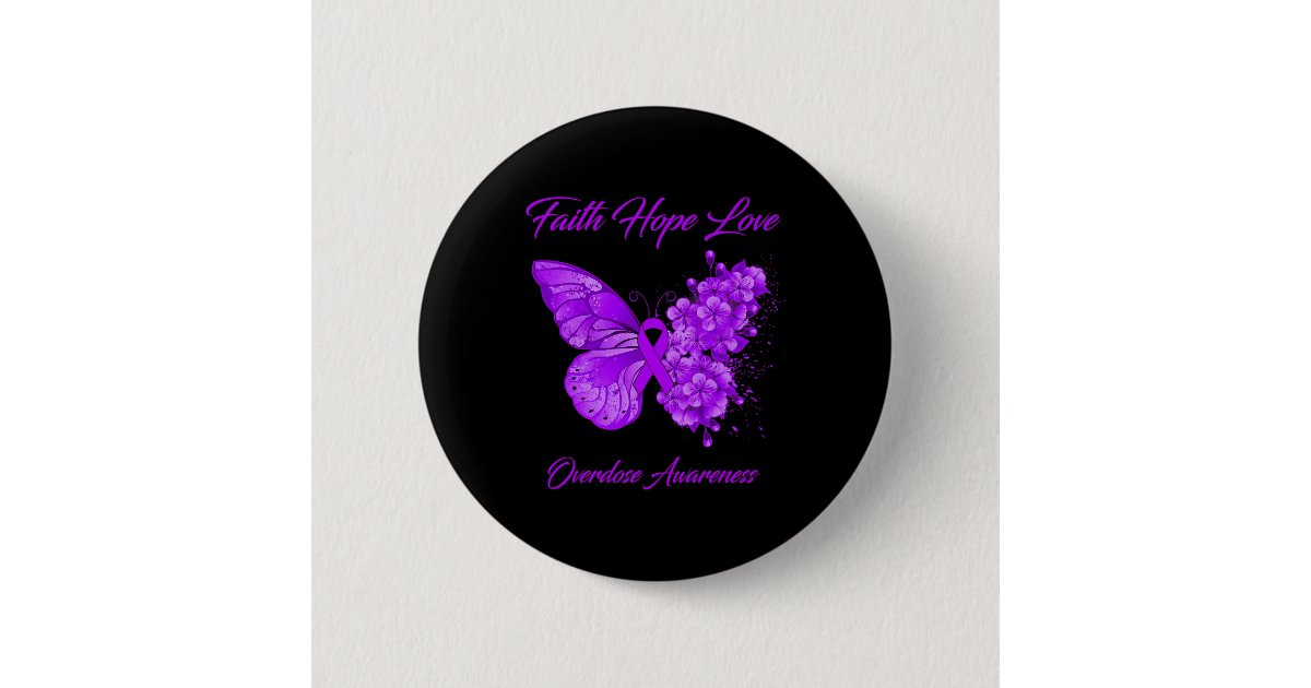 Butterfly Faith Hope Love Overdose Awareness Button | Zazzle