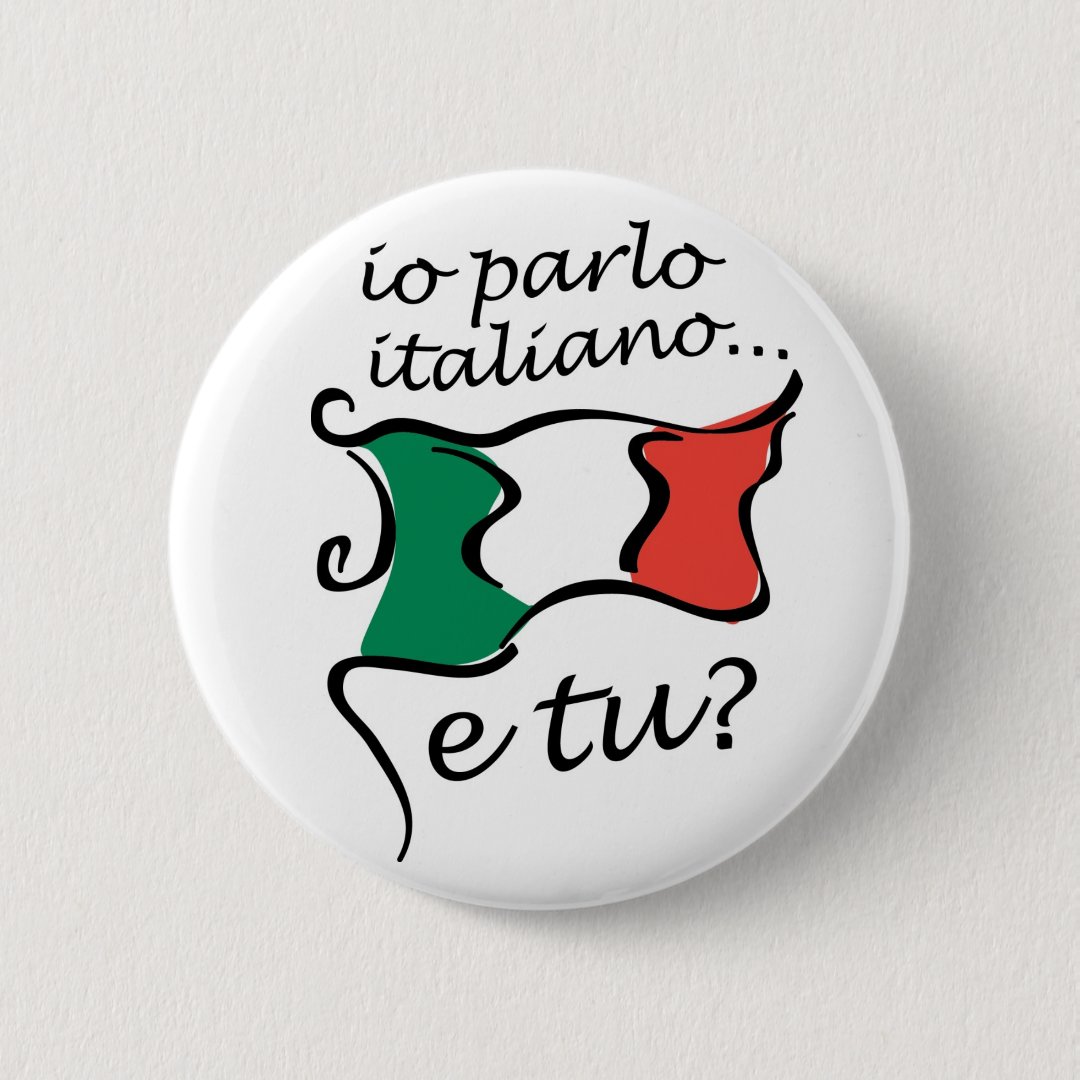 Button Italian: Io parlo italiano e tu? | Zazzle