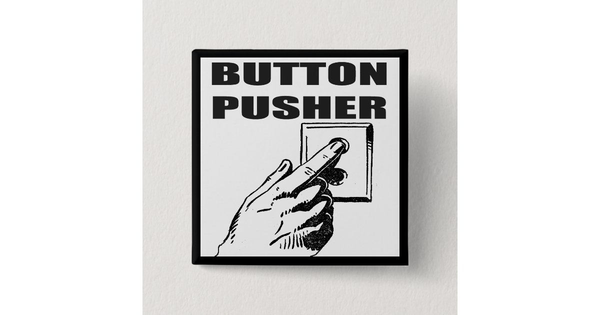 Button Pusher Funny T-shirts Gifts | Zazzle