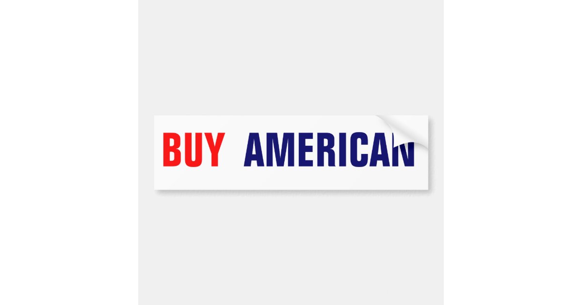 BUY AMERICAN BUMPER STICKER | Zazzle