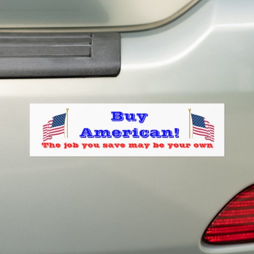 Buy American Bumper Sticker | Zazzle