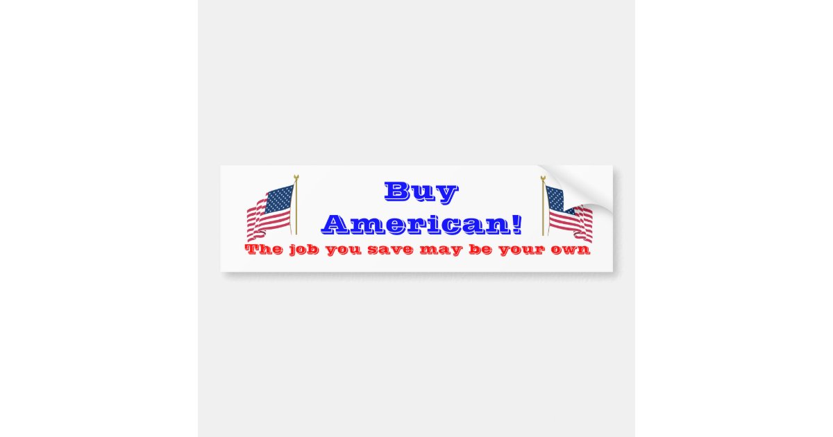 Buy American Bumper Sticker | Zazzle