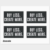 Buy Less Create More Rectangular Sticker | Zazzle
