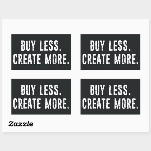 Buy Less Create More Rectangular Sticker | Zazzle