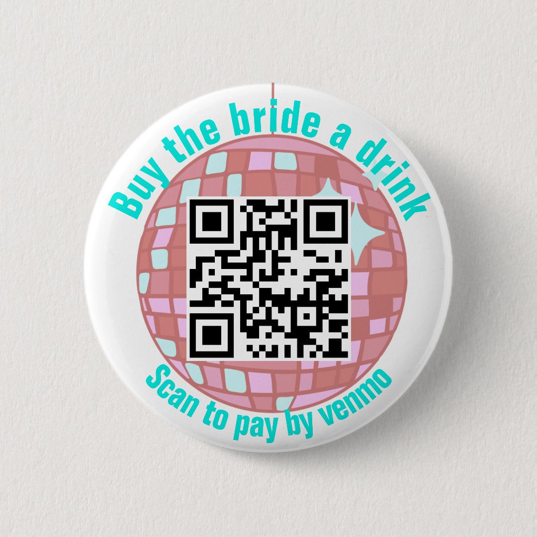 Buy the Bride A Drink Disco QR Code Button | Zazzle