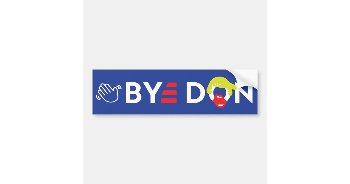 Bye Don 2020 Bumper Sticker | Zazzle