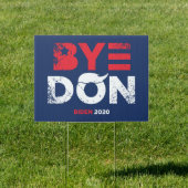 Bye Don - Biden 2020 Yard Sign | Zazzle