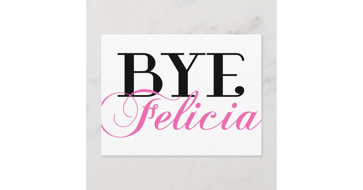 BYE Felicia Sassy Slang Humor Postcard | Zazzle