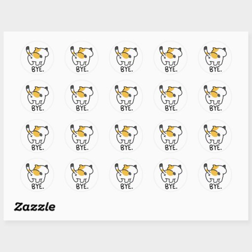 Bye - Funny cat Classic Round Sticker | Zazzle