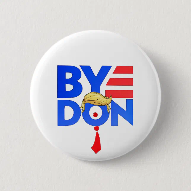 ByeDon Button | Zazzle