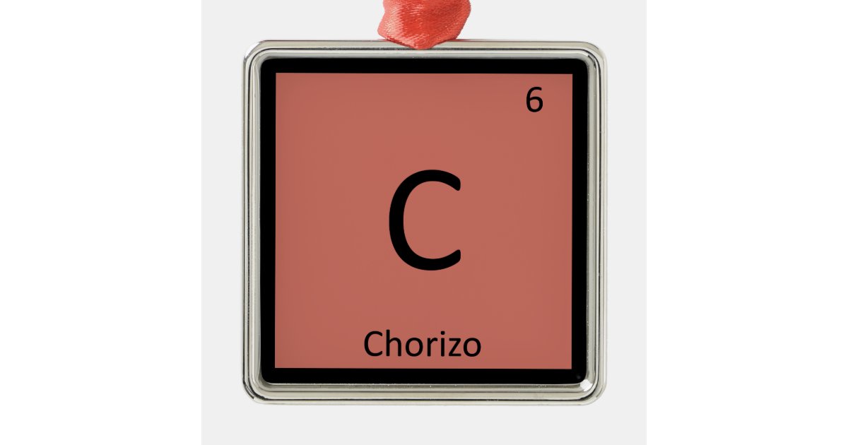 C - Chorizo Chemistry Periodic Table Symbol Metal Ornament | Zazzle