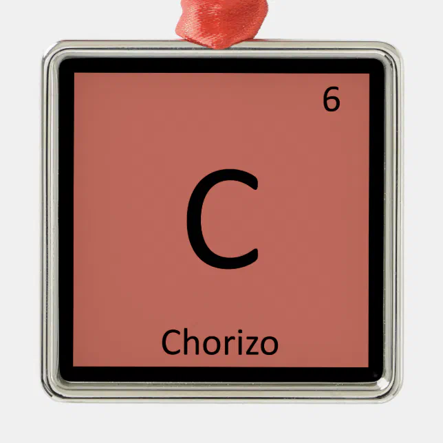 C - Chorizo Chemistry Periodic Table Symbol Metal Ornament | Zazzle