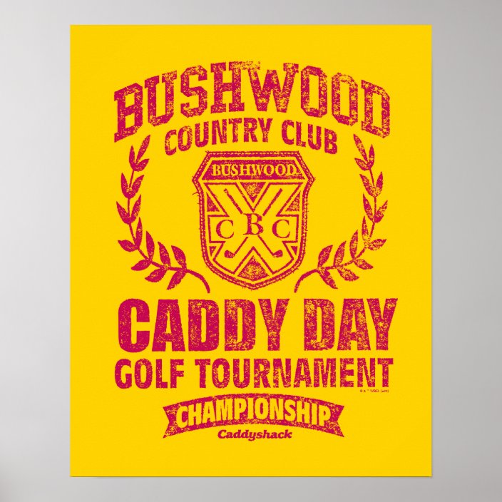 Caddyshack | Bushwood Country Club Caddy Day Golf Poster | Zazzle