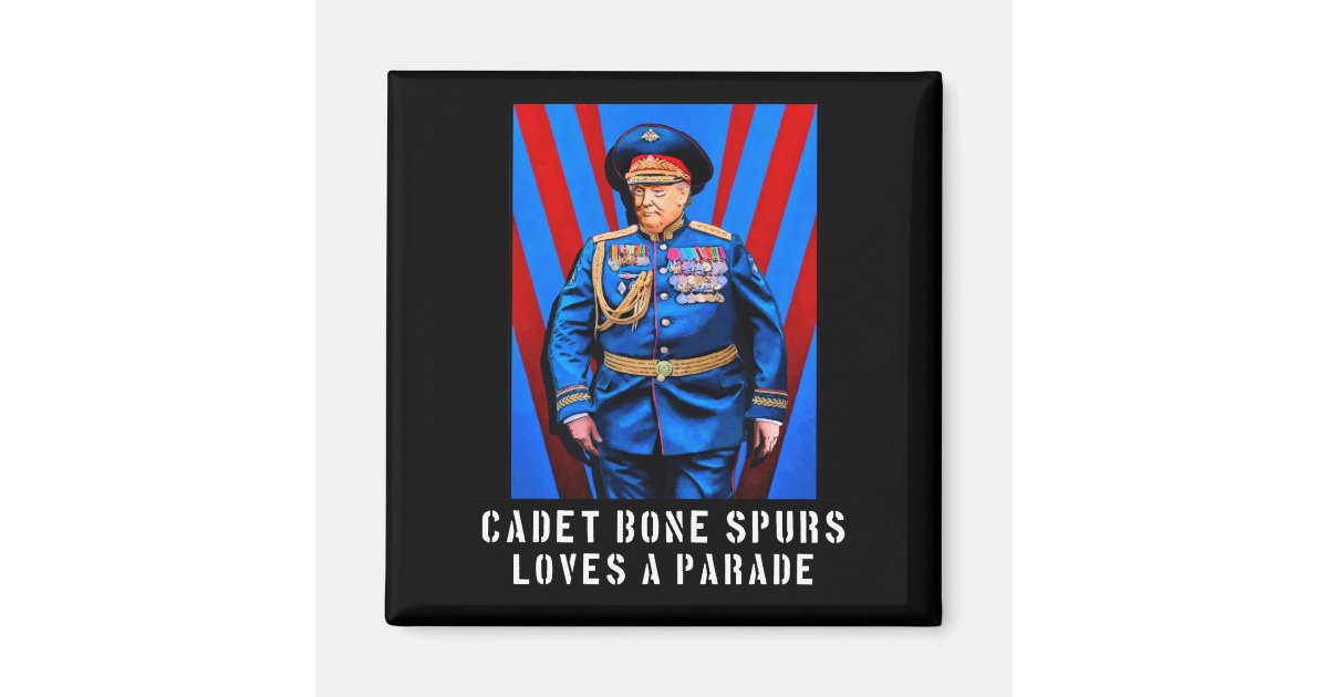 Cadet Bone Spurs Heroic Magnet | Zazzle