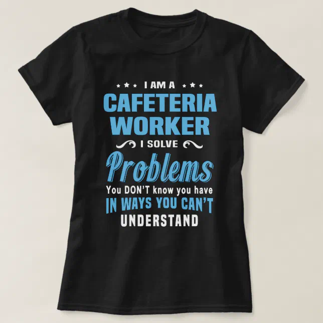 Cafeteria Worker T-Shirt | Zazzle
