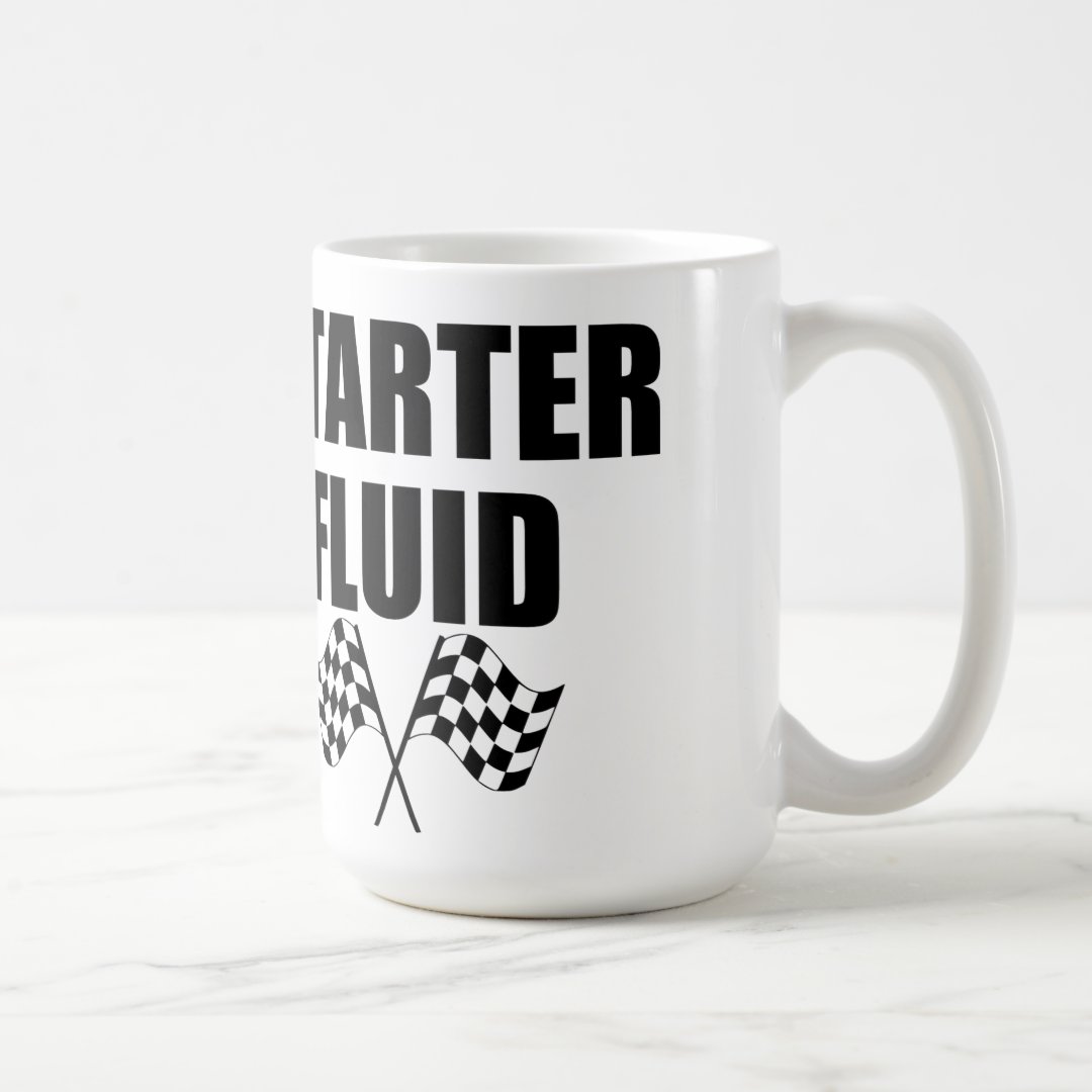 Caffeinated Starter Fluid Coffee Mug | Zazzle