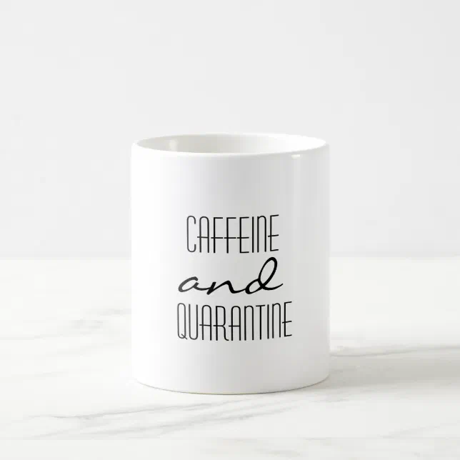 Caffeine and Quarantine Coffee Mug | Zazzle