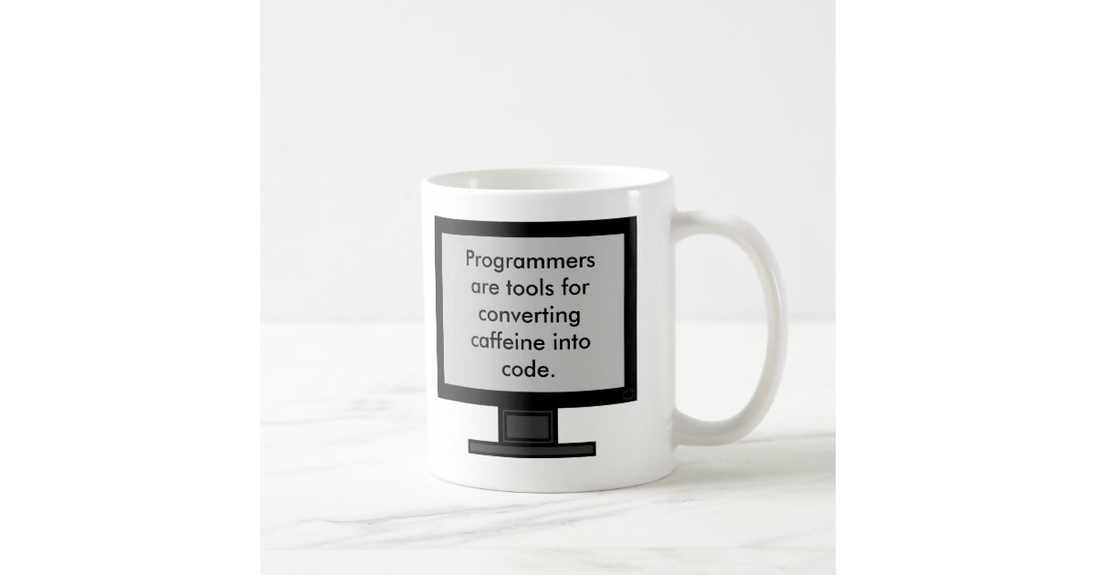 Caffeine into code Mug | Zazzle