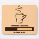 CAFFEINE LOADING - PLEASE WAIT MOUSE PAD | Zazzle