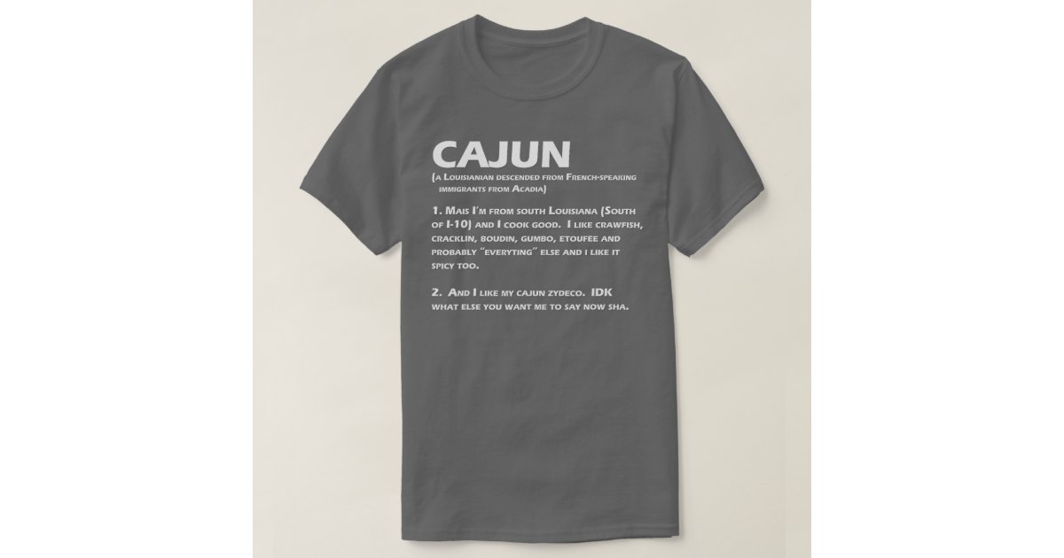 Cajun Definition Funny Louisiana Creole T-Shirt | Zazzle