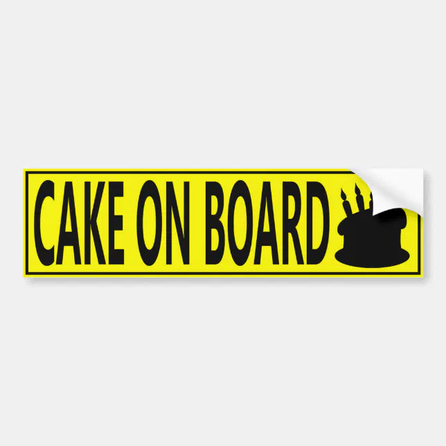 CAKE ON BOARD BUMPER STICKER | Zazzle