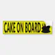 CAKE ON BOARD BUMPER STICKER | Zazzle