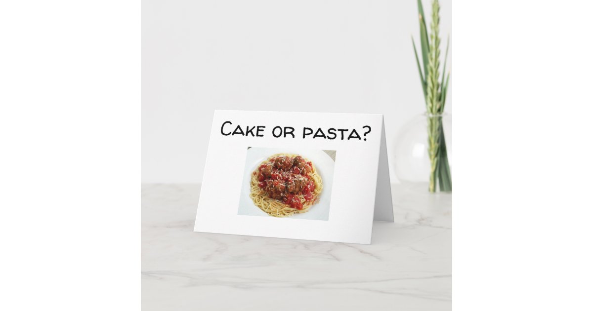 CAKE OR PASTA*** BIRTHDAY CARD | Zazzle