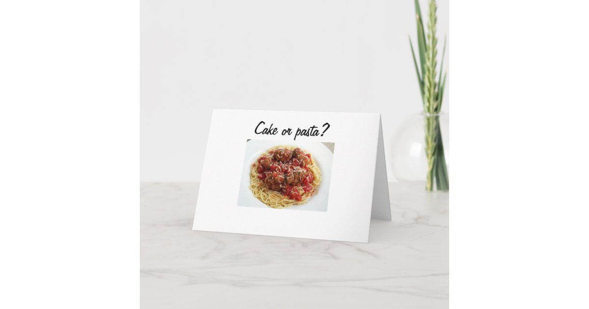 CAKE OR PASTA BIRTHDAY CARD | Zazzle