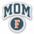 Cal State Fullerton Mom Sticker | Zazzle