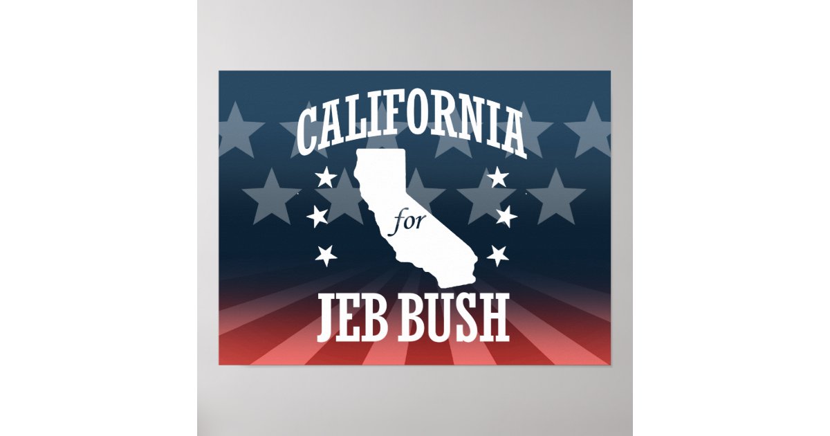 CALIFORNIA FOR JEB BUSH POSTER | Zazzle