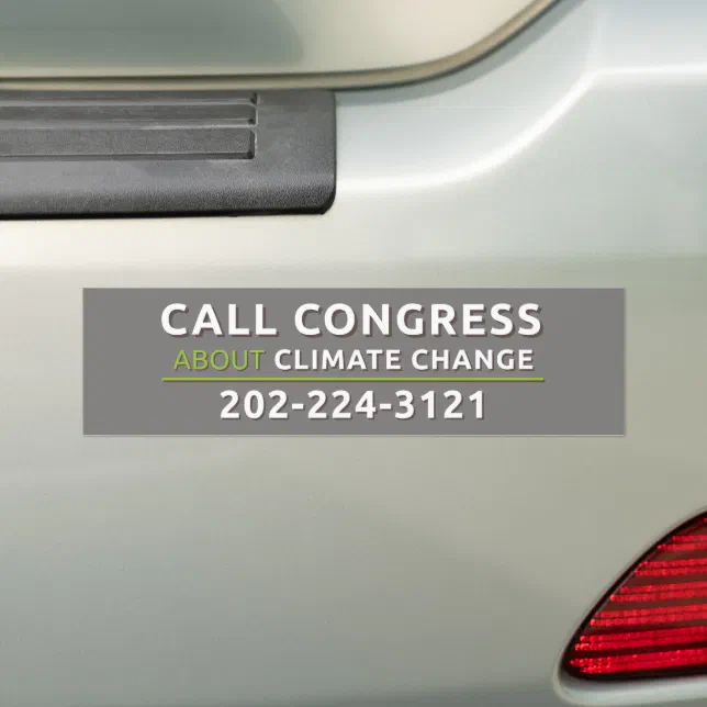 Call Congress About Climate Change Bumper Sticker | Zazzle