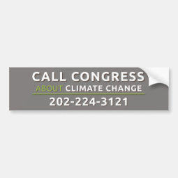 Call Congress About Climate Change Bumper Sticker | Zazzle
