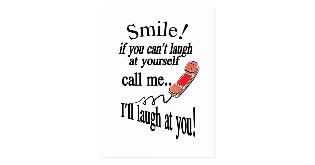 Call Me, I’ll Laugh At You. Cynical and Very Funny Postcard | Zazzle.com