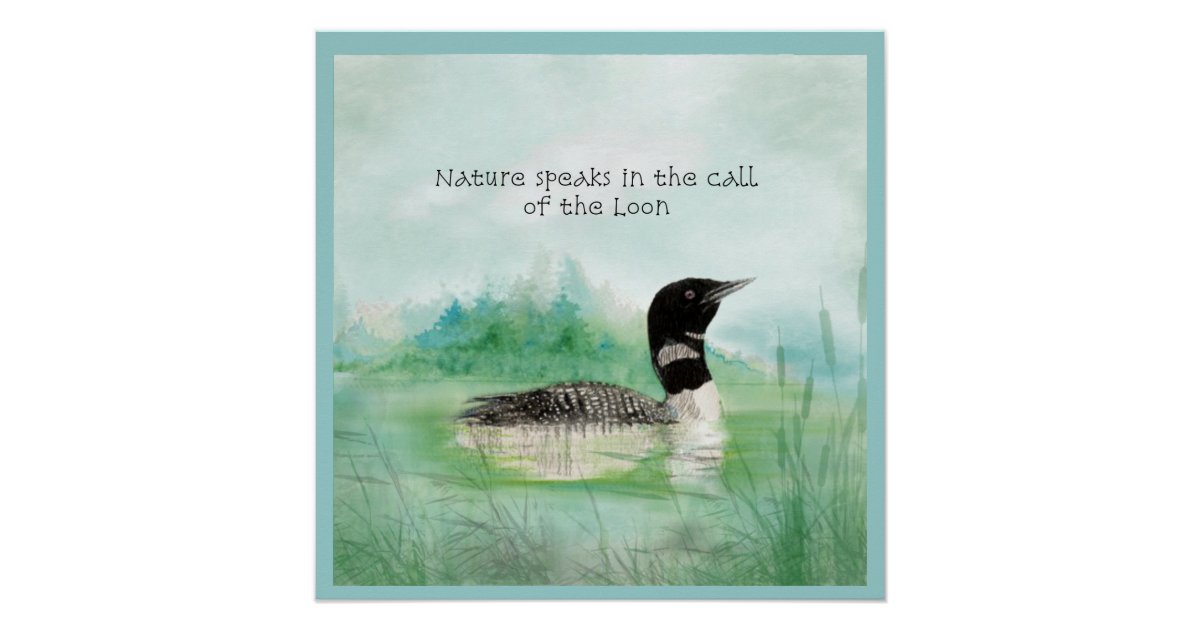 Call of the Loon Quote About Nature Bird Art Poster | Zazzle