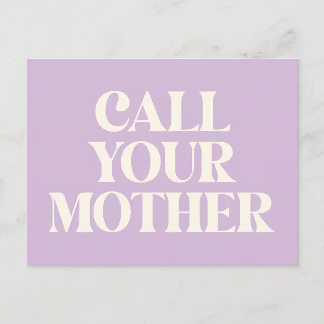 Call Your Mother Funny Mom Quote in Lavender Postcard | Zazzle