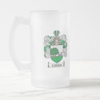 CALLAHAN FAMILY CREST - CALLAHAN COAT OF ARMS FROSTED GLASS BEER MUG ...