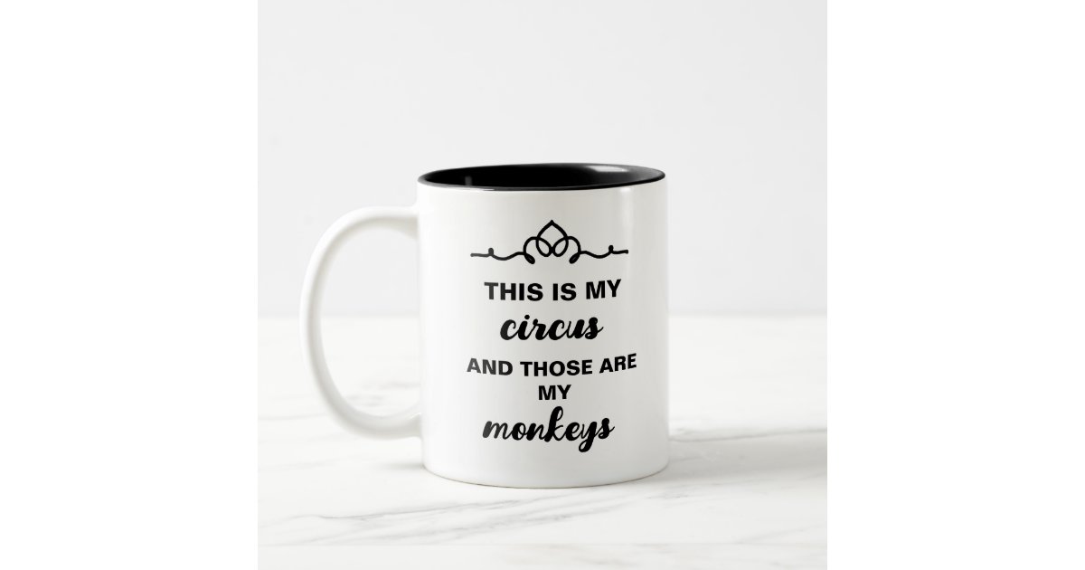 Calligraphy This Is My Circus Quote Two-Tone Coffee Mug | Zazzle