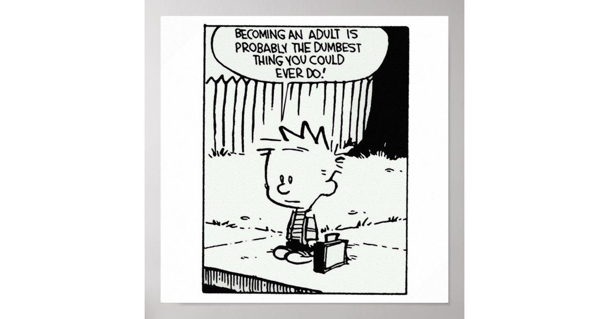 calvin Becoming an adult is Poster | Zazzle