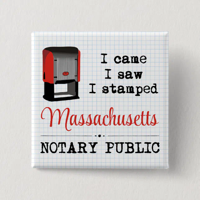 Came Saw Stamped Notary Public Massachusetts Button | Zazzle